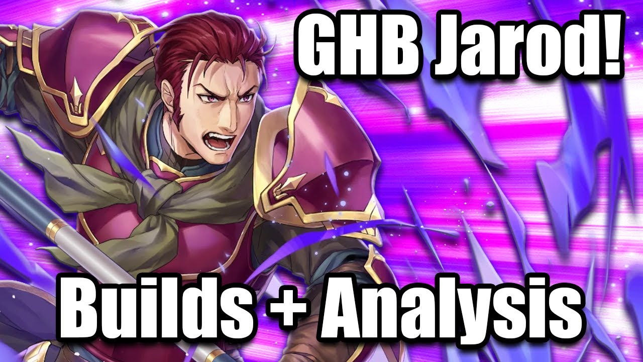 GHB Jarod! Is He Worth Building? 🤔 FULL Analysis + Builds [Fire Emblem ...