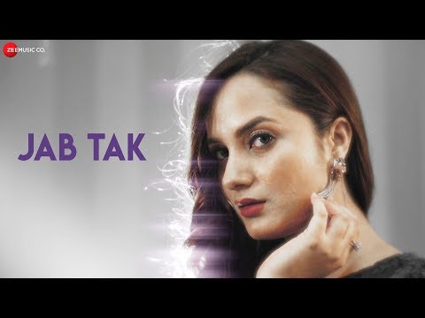 Jab Tak - Official Music Video | Aakanksha Sharma & Samim Khan | Ajay Jaiswal