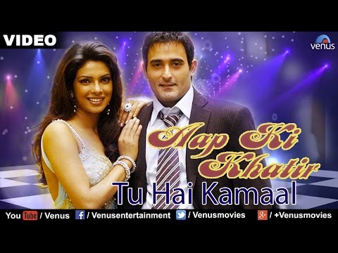 Tu Hai Kamaal (Aap Ki Khatir)