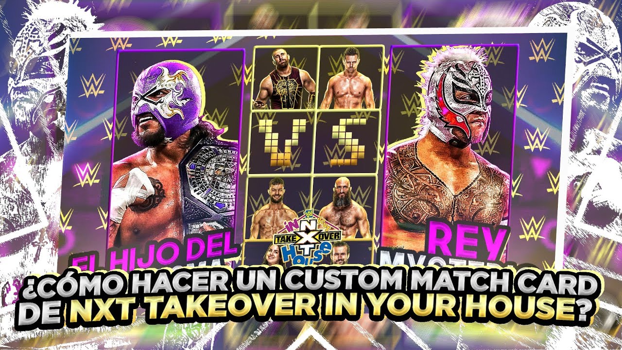 ¿Cómo hacer un Custom Match Card de NXT TakeOver In Your House 2020 ...