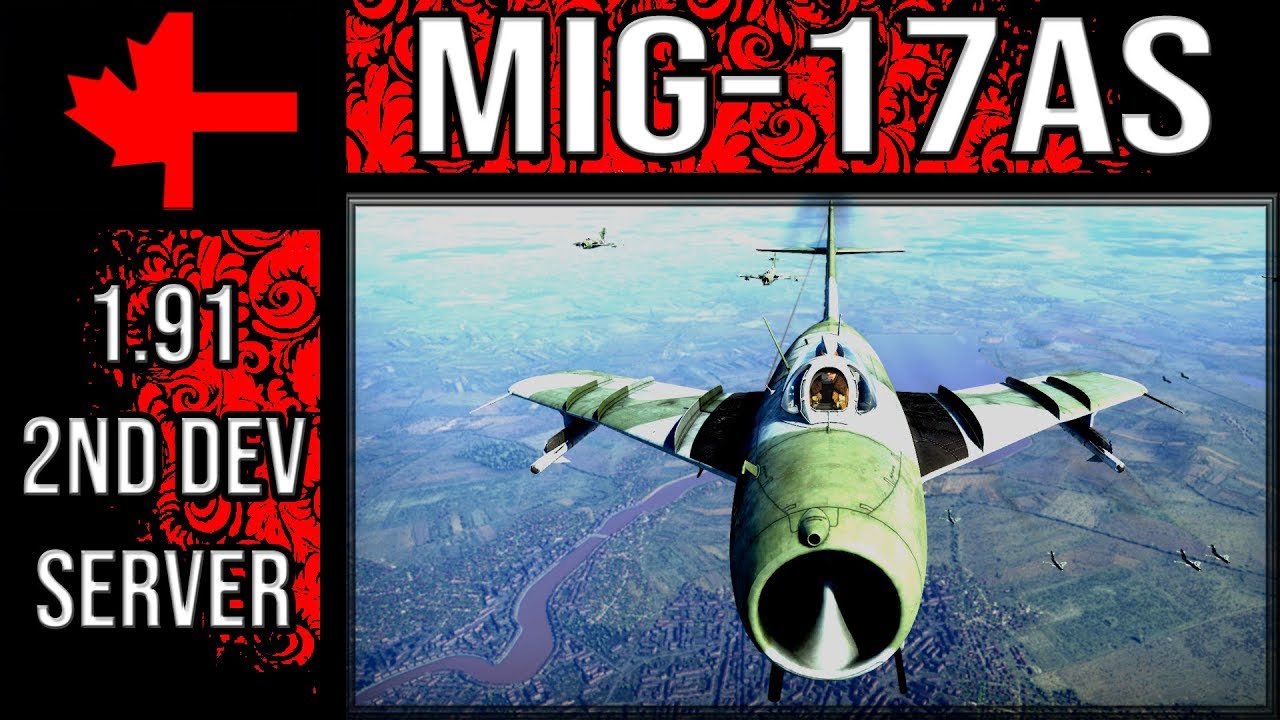 MiG-17AS - Update 1.91 2ⁿᵈ Dev Server - War Thunder - YouTube