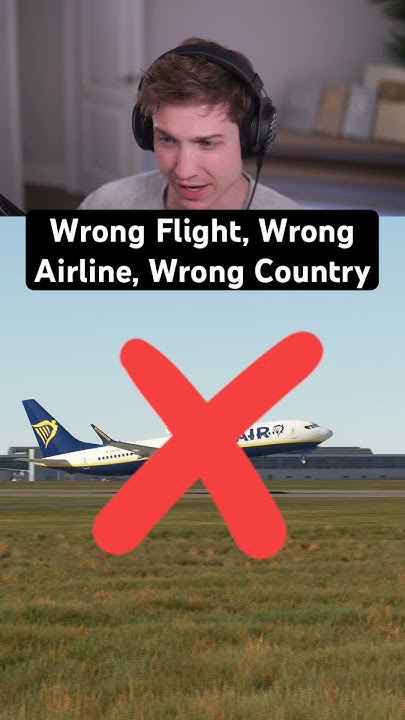 Wrong Flight, Wrong Airline, Wrong Country - YouTube