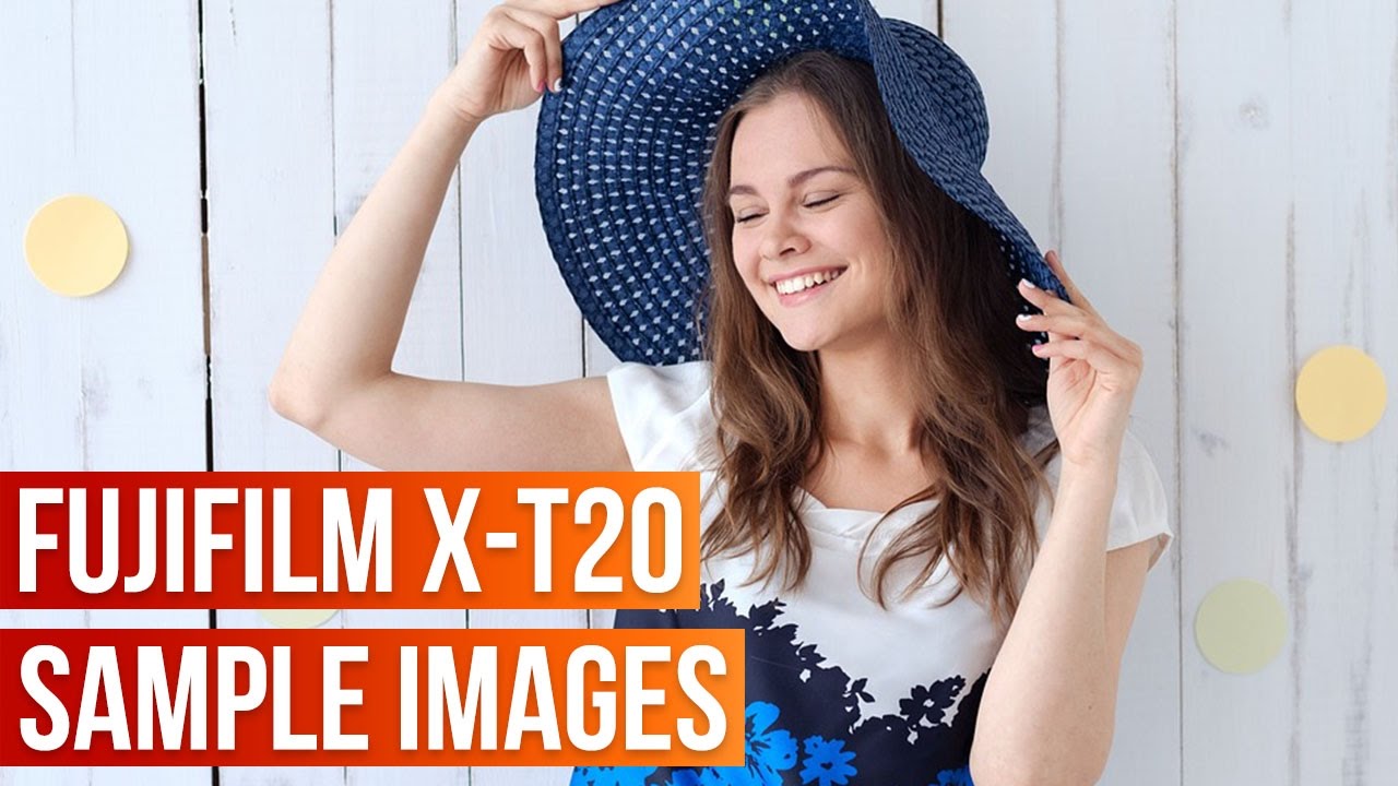 Fujifilm X-T20 Sample Images - YouTube