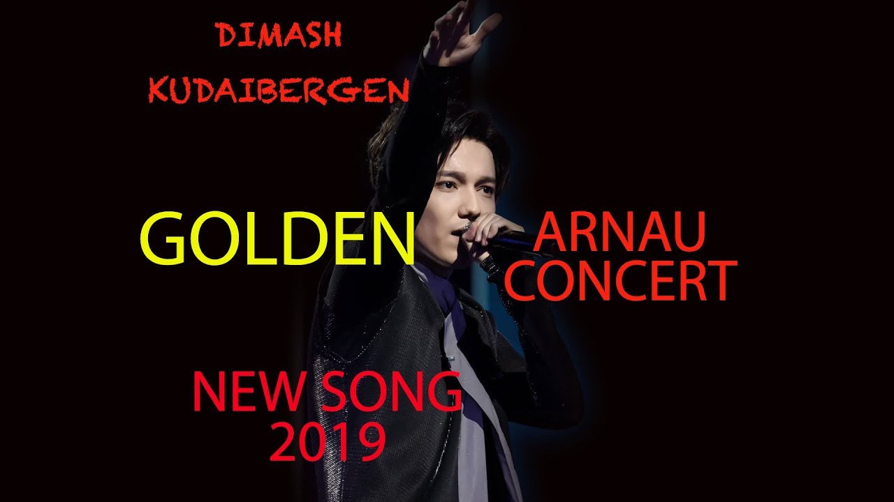DIMASH || GOLDEN - NEW SONG 2019 || ARNAU CONCERT - YouTube