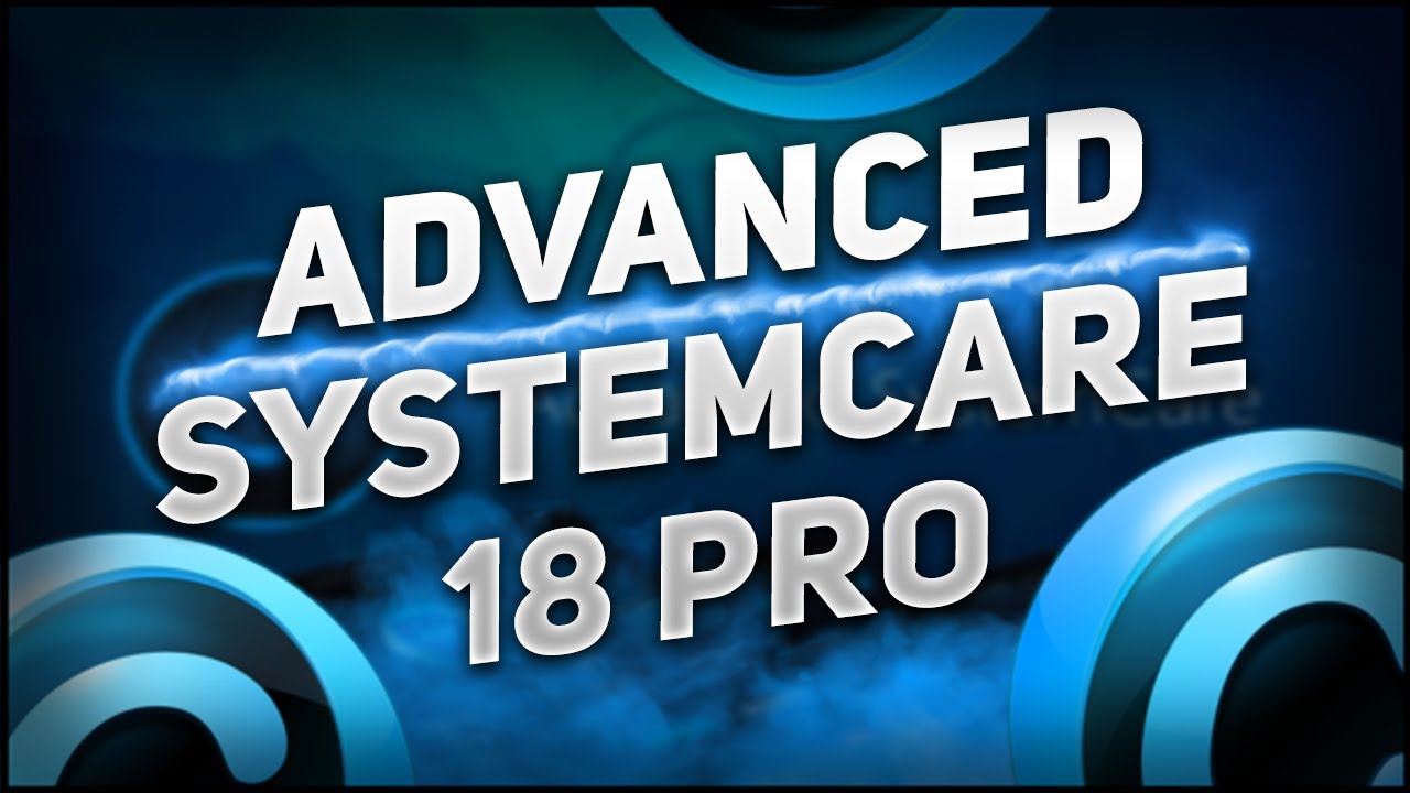 Advanced SystemCare 18 PRO | How to Download | FREE | Update+Tutorial ...