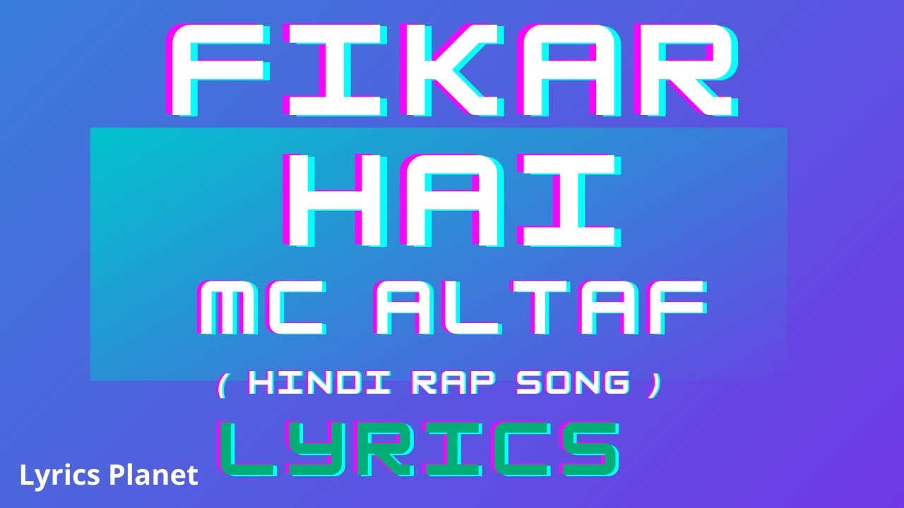 Fikar Hai - Song Lyrics | MC Altaf | Prod. by Stunnah Beatz | Lyrics ...