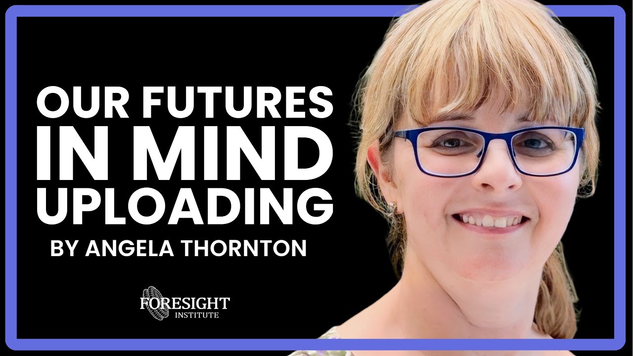Angela Thornton | Our Futures in Mind Uploading: Public Perceptions and ...