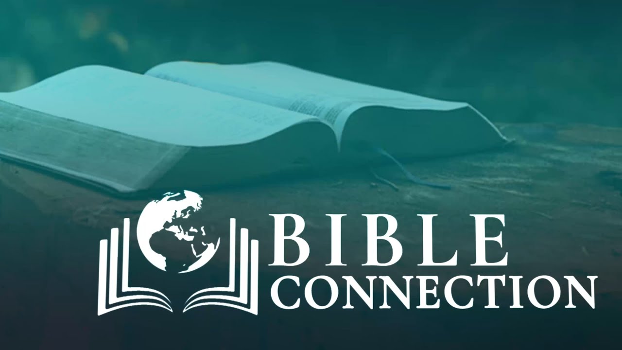 BIBLE CONNECTION - EPISODE | SIGNS OF A VIGOROUS LIFE | JULY 11, 2023 ...