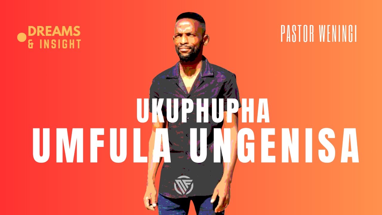 Ukuphupha umfula ungenisa | @pastorweningi - YouTube