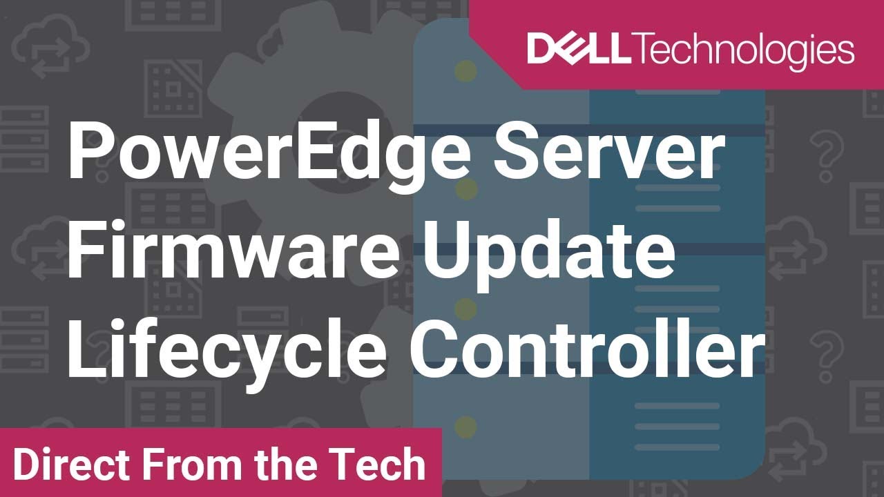 How to view and update Firmware within the Dell EMC Lifecycle ...