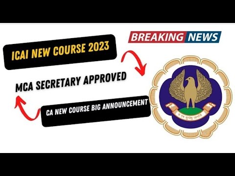 Breaking News | ICAI New Course 2023 | MCA Secretary File Approved | GOOD NEWS CA NEW COURSE ...