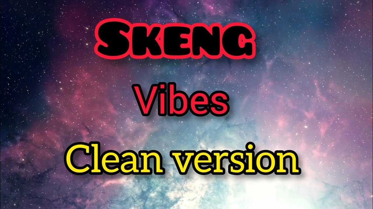 Skeng - vibes (clean version) - YouTube