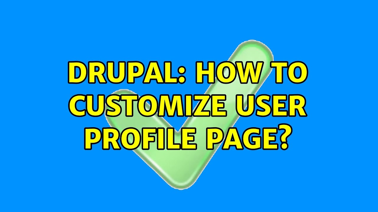 Drupal: How to customize user profile page? - YouTube
