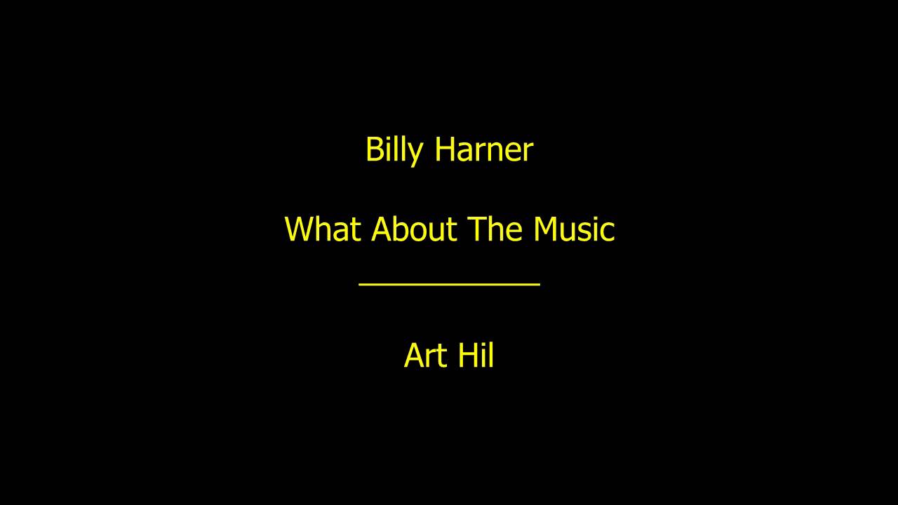 Billy Harner - What About The Music - YouTube