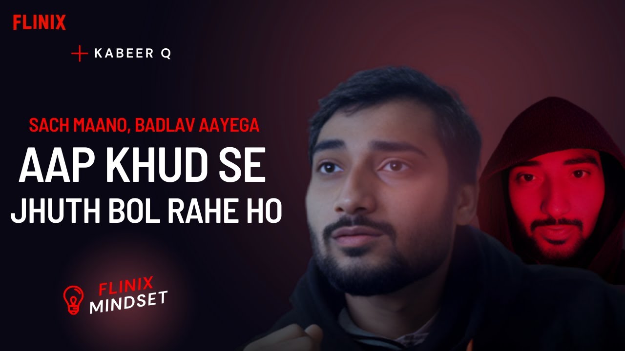 Aap Khud Se Jhuth Bol Rahe Ho | Sach Maano, Badlav Aayega | Flinix ...