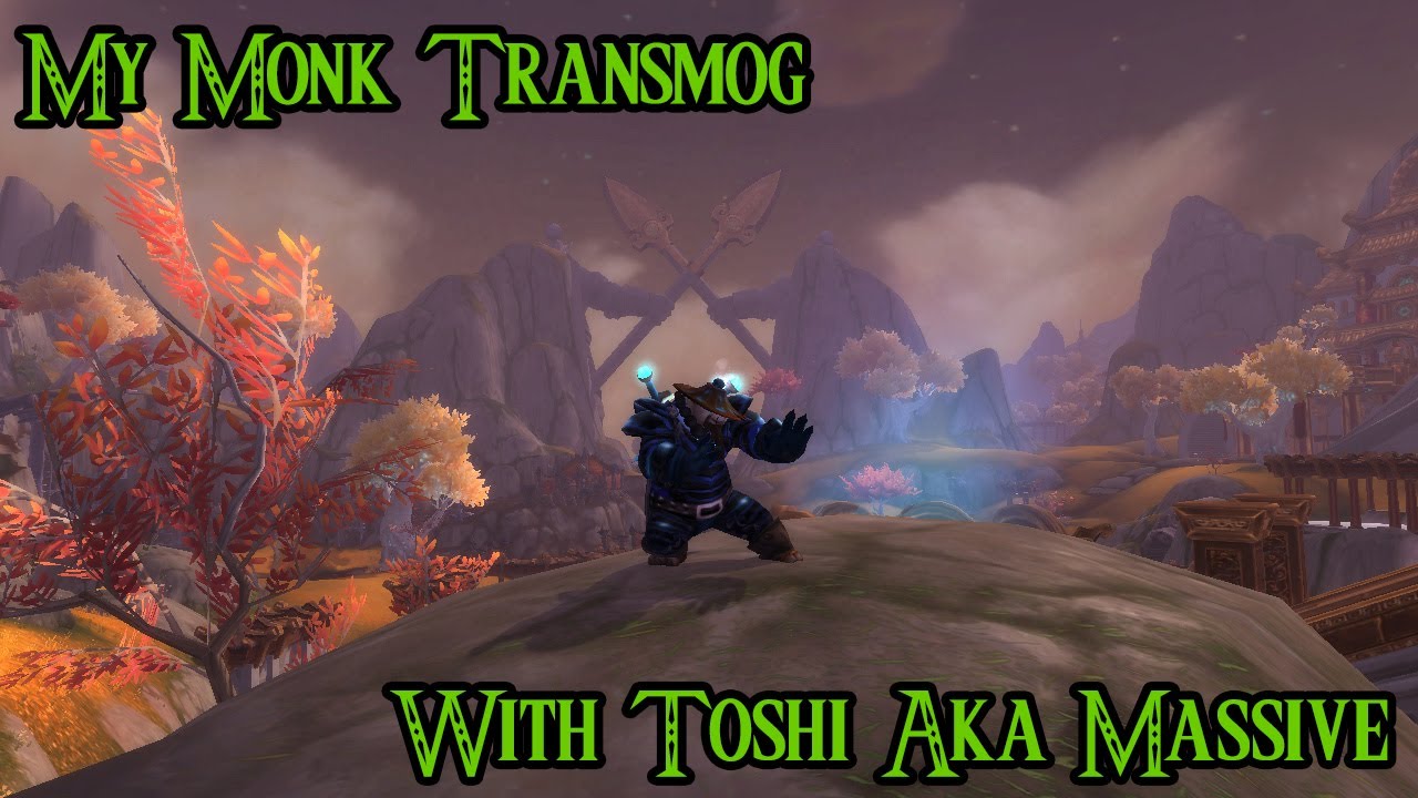 AWESOME! Monk Transmog - With Toshí (aka - Massive) - YouTube