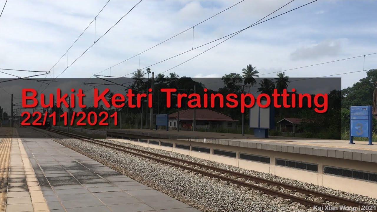 Bukit Ketri Trainspotting 22/11/2021 - YouTube
