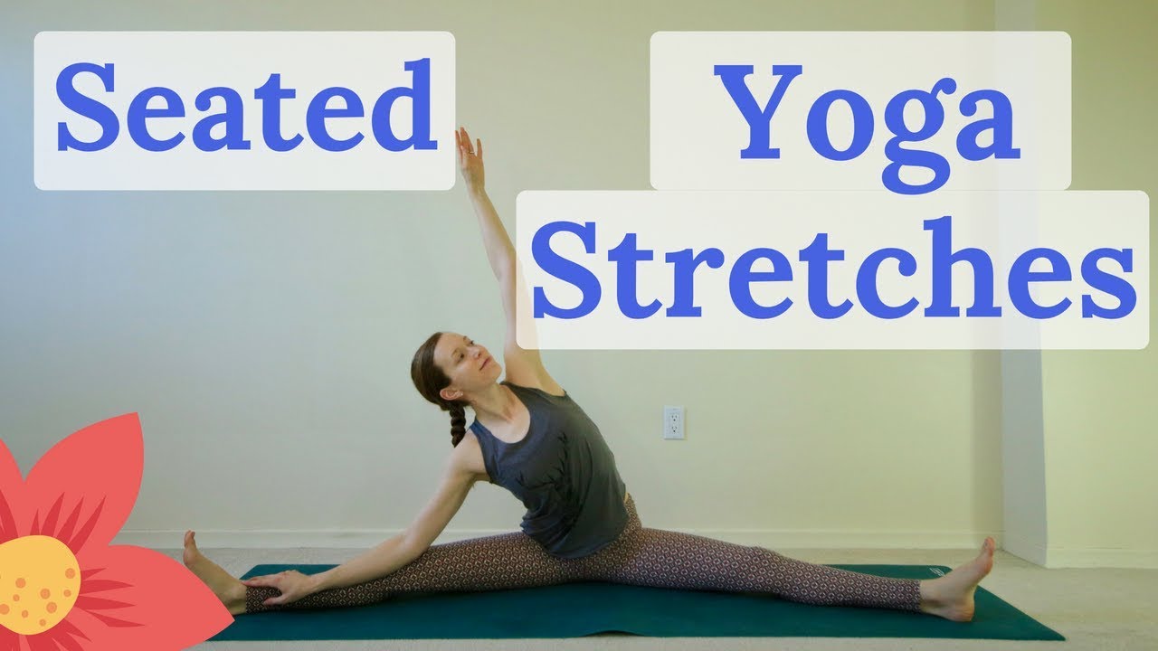 Seated Yoga Stretches for Flexibility (13 minutes) - YouTube