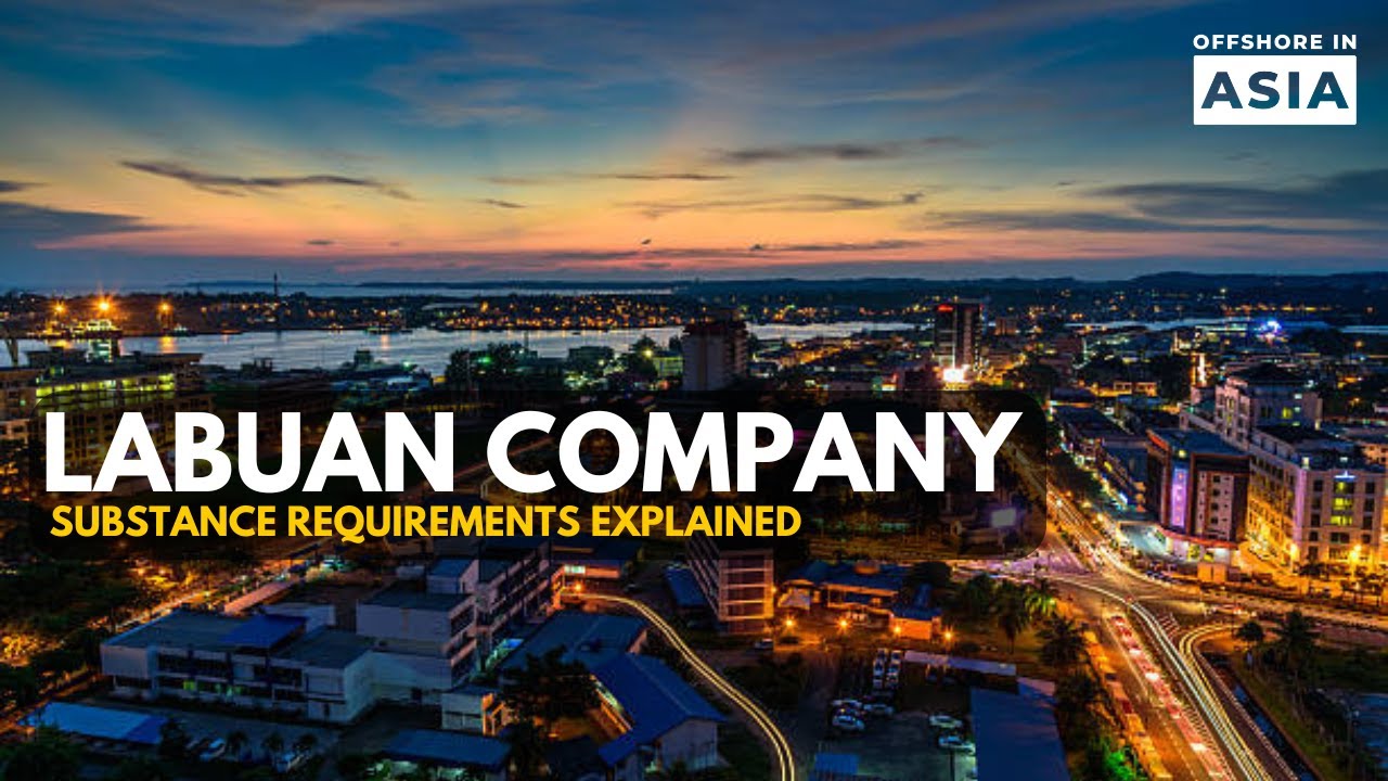 Labuan Company - Substance Requirements & Ongoing Compliance - YouTube