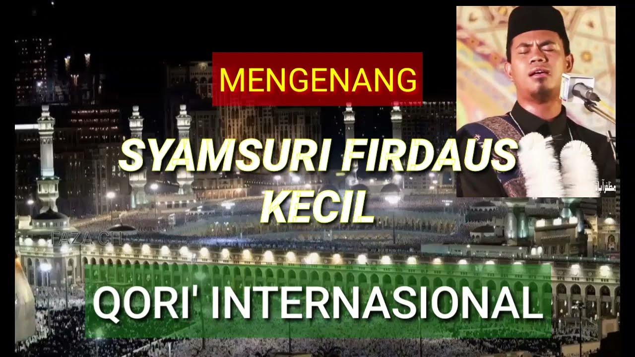 SYAMSURI FIRDAUS Kecil, Qori' Juara Internasional - YouTube