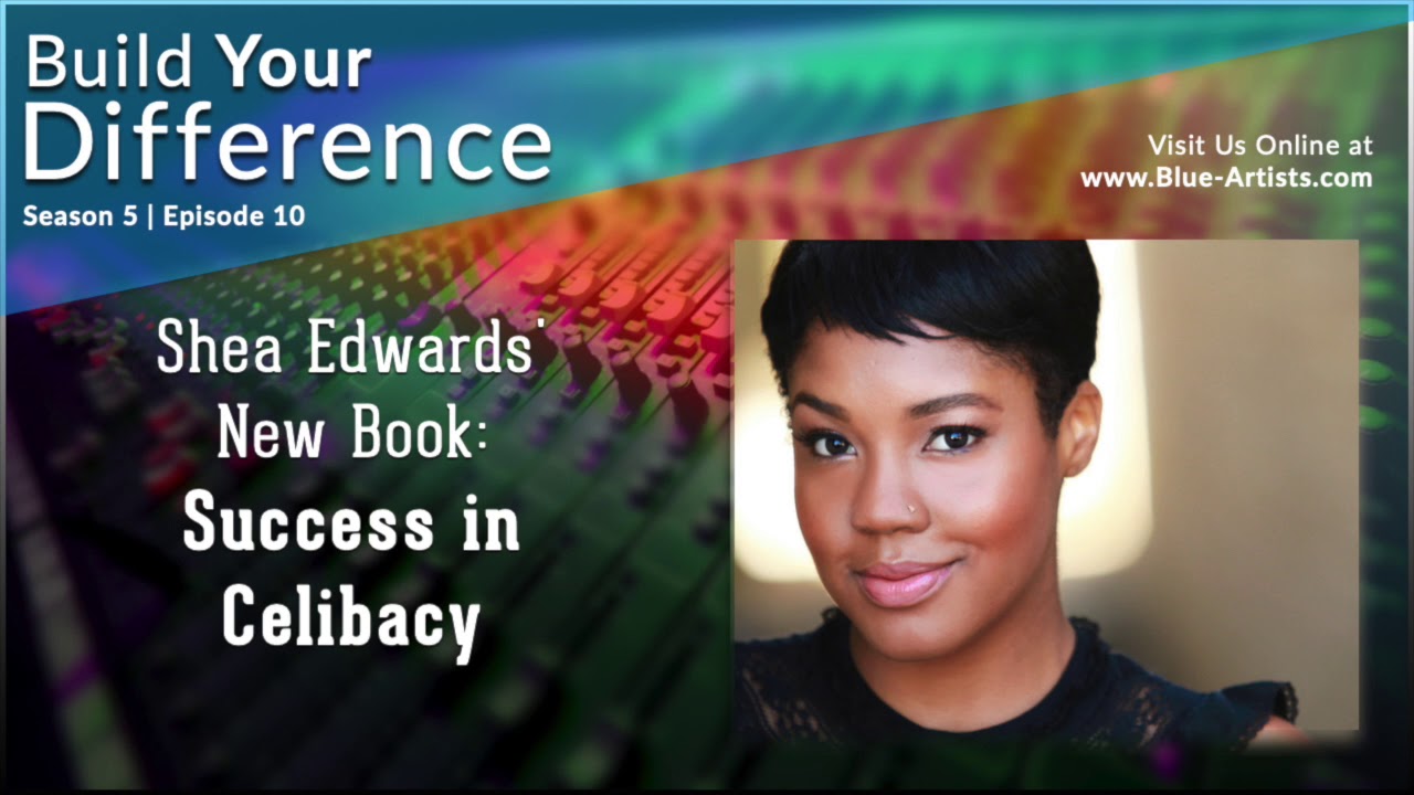 S5 Ep 10 | Shea Edwards' New Book: Success in Celibacy - YouTube