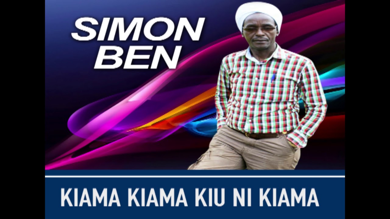 KIGOOCO SIMON BEN KIAMA KIAMA - YouTube
