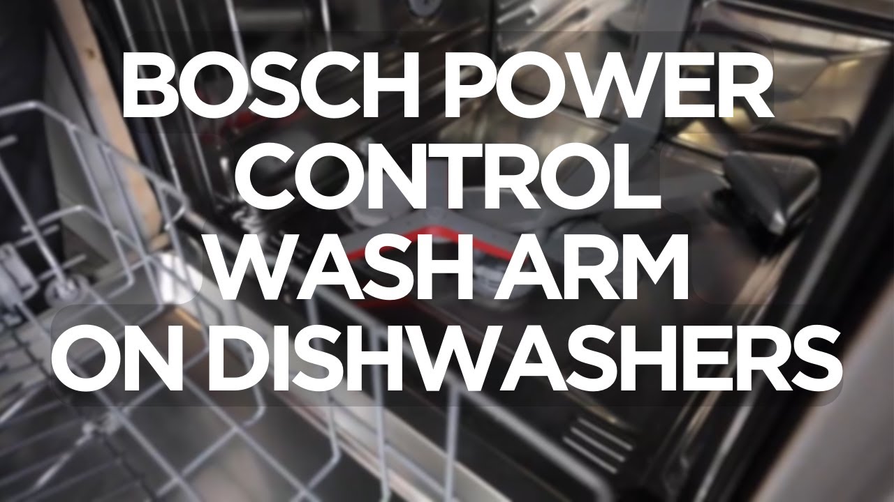 Overview of the Bosch Power Control Arm | Bosch Dishwasher Features ...