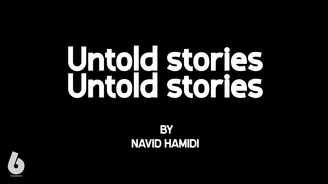 Untold stories by Navid Hamidi l COMINGSOON l - YouTube