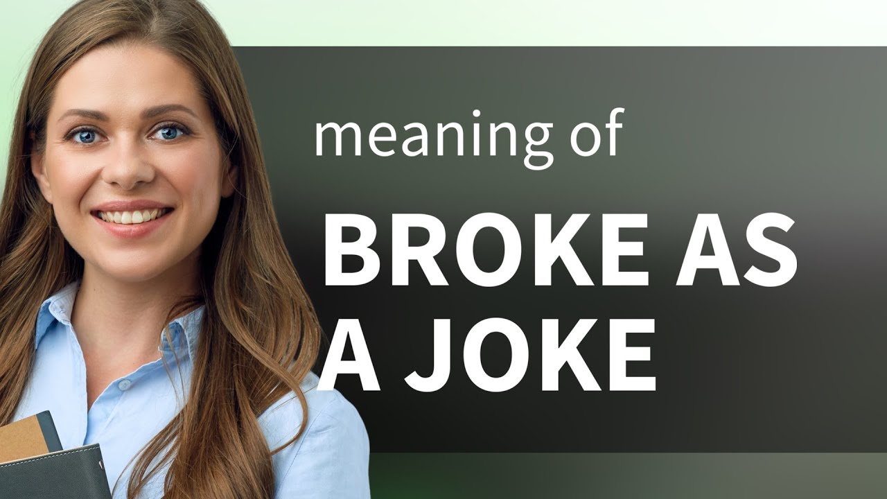 Understanding "Broke as a Joke" - A Fun Dive into English Idioms - YouTube