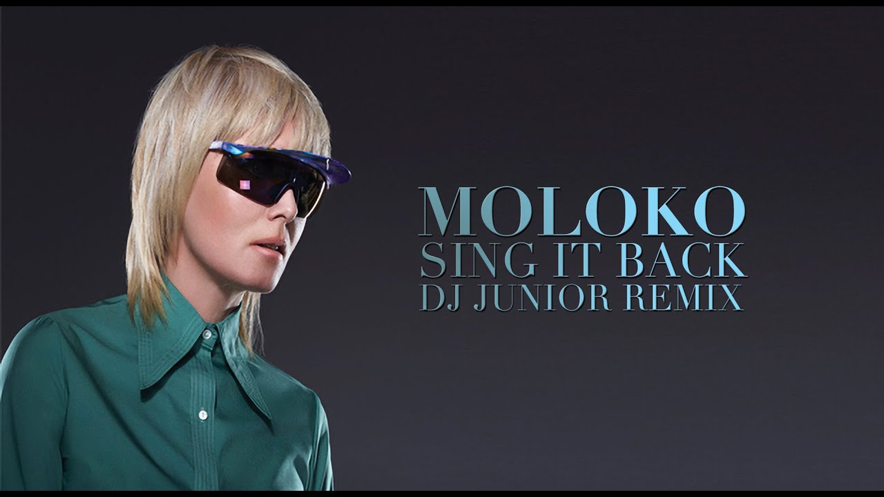 Moloko - Sing It Back (DJ Junior Remix) - YouTube