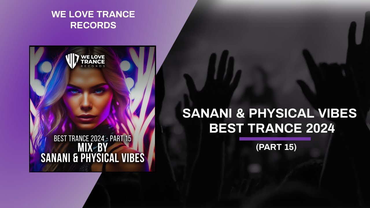 Gastmix by SANANI & PHYSICAL VIBES - BEST TRANCE 2024 PART 15 - YouTube