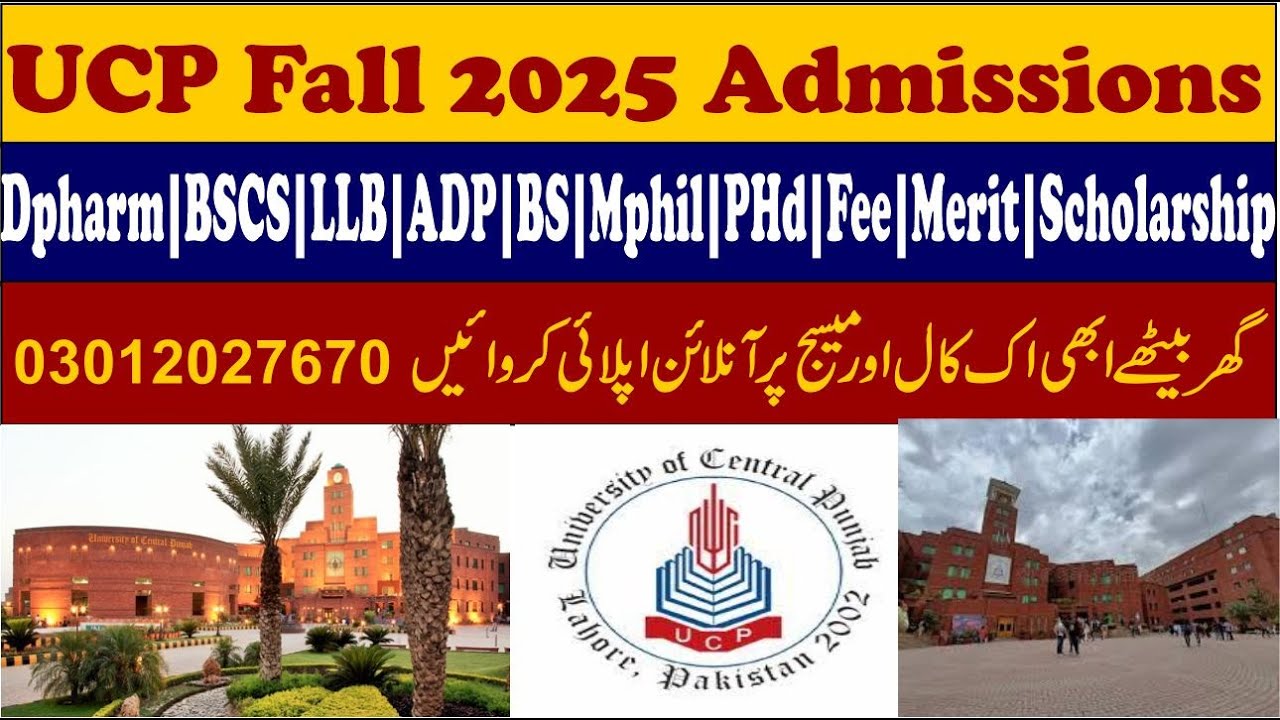 UCP Fall 2025 Admissions|Dpharm|BSCS|LLB|ADP|BS|Mphil|PHd|Fee|Merit ...