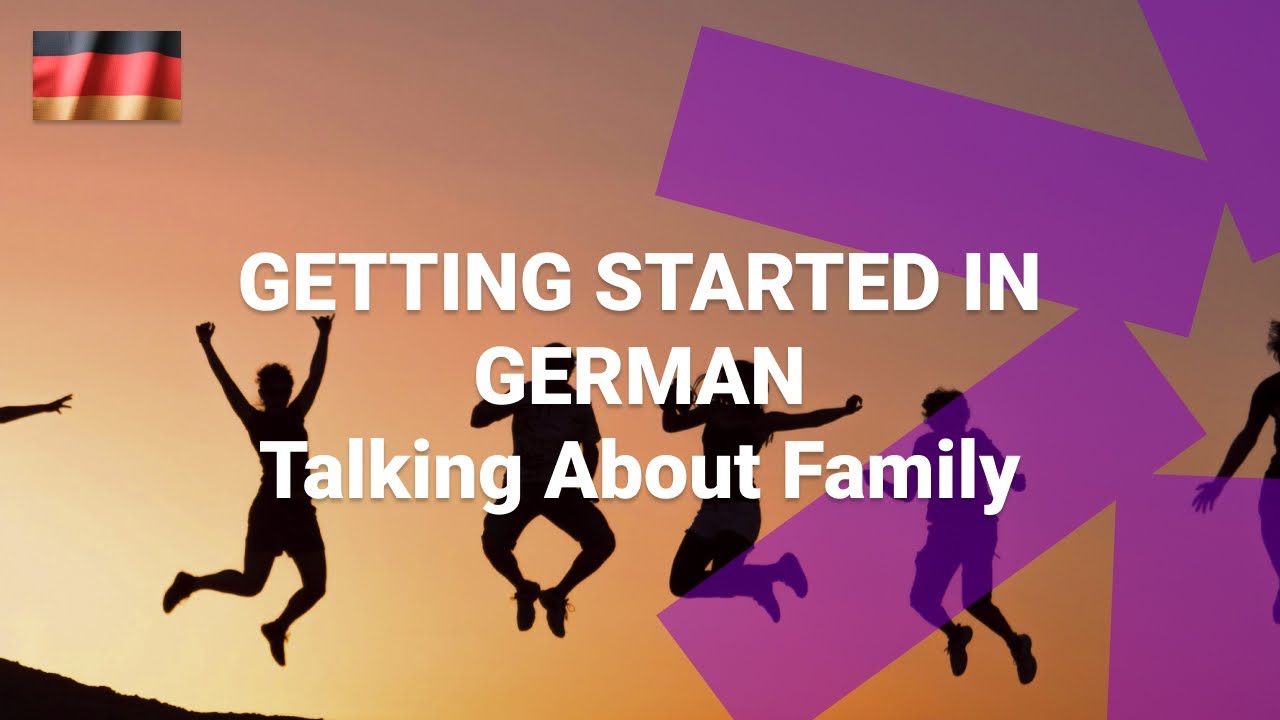 Getting Started in German - Talking About Family - YouTube