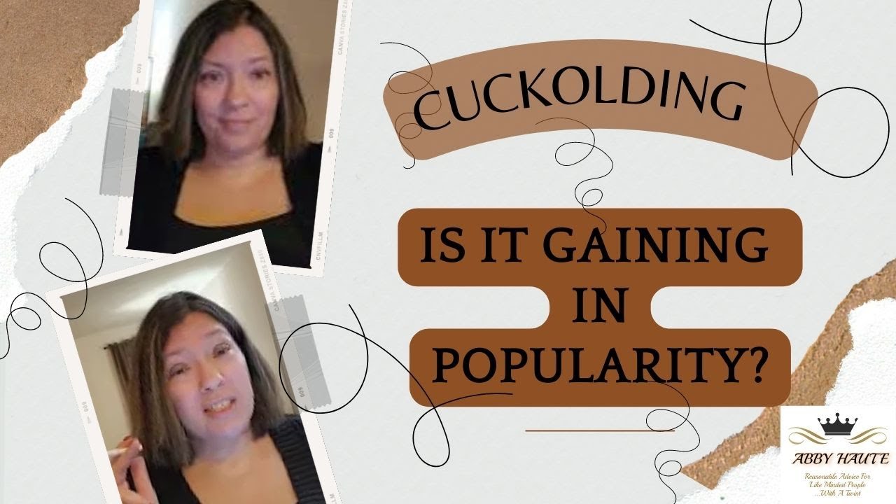 Is Cuckolding Becoming More And More Popular? - YouTube