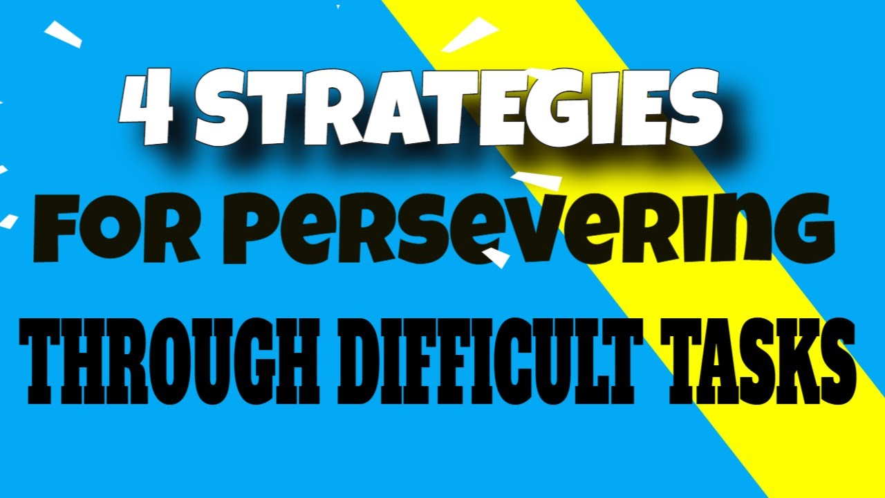 4 Strategies for Persevering Through Difficult Tasks #affirmations for ...