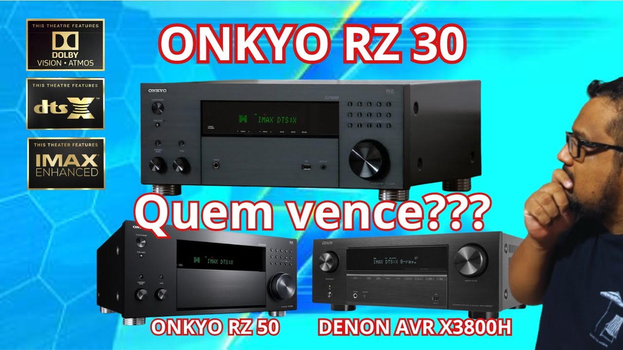 Receiver Onkyo RZ 30 - comparação com Denon AVR X3800 e Onkyo RZ 50 ...