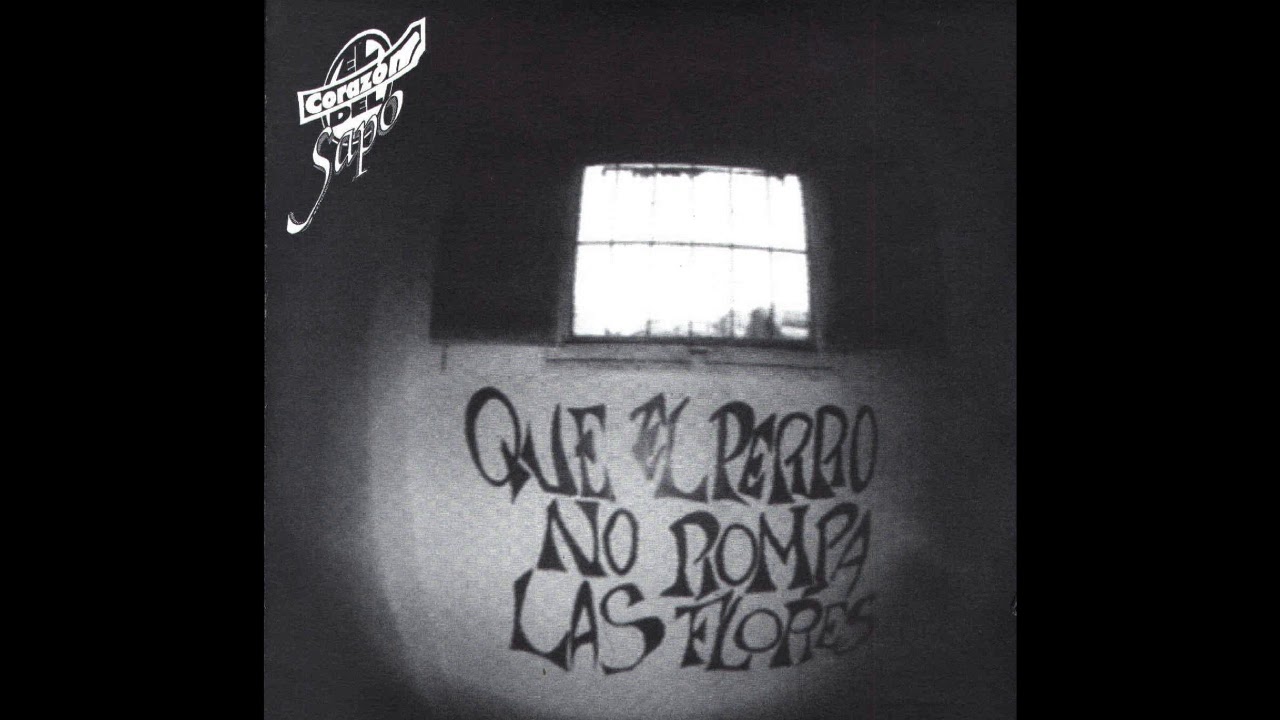 El Corazón Del Sapo ‎- Que El Perro No Rompa Las Flores (Full EP 1997 ...