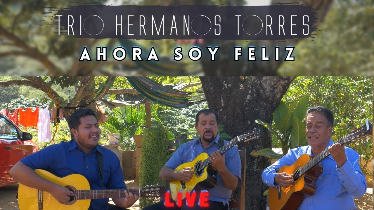 Trio Hermanos Torres - Ahora soy Feliz (Live) - YouTube Music