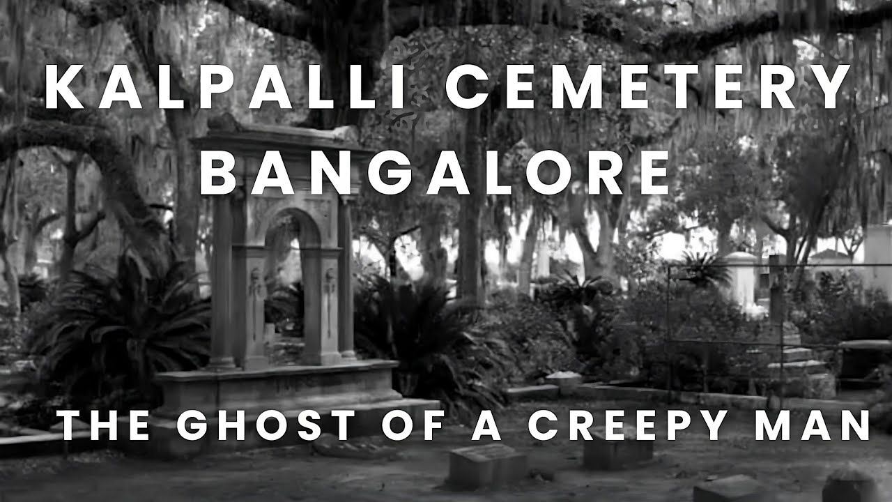 Kalpalli Cemetery: The Ghost Of A Creepy Man - YouTube