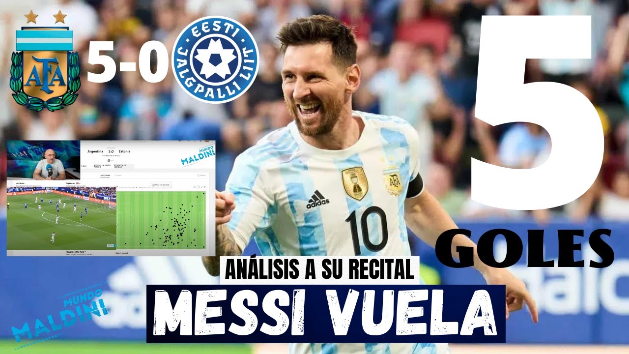 MESSI Y SUS CINCO GOLES. RECITAL ANTE ESTONIA Y ARGENTINA VUELA HACIA ...