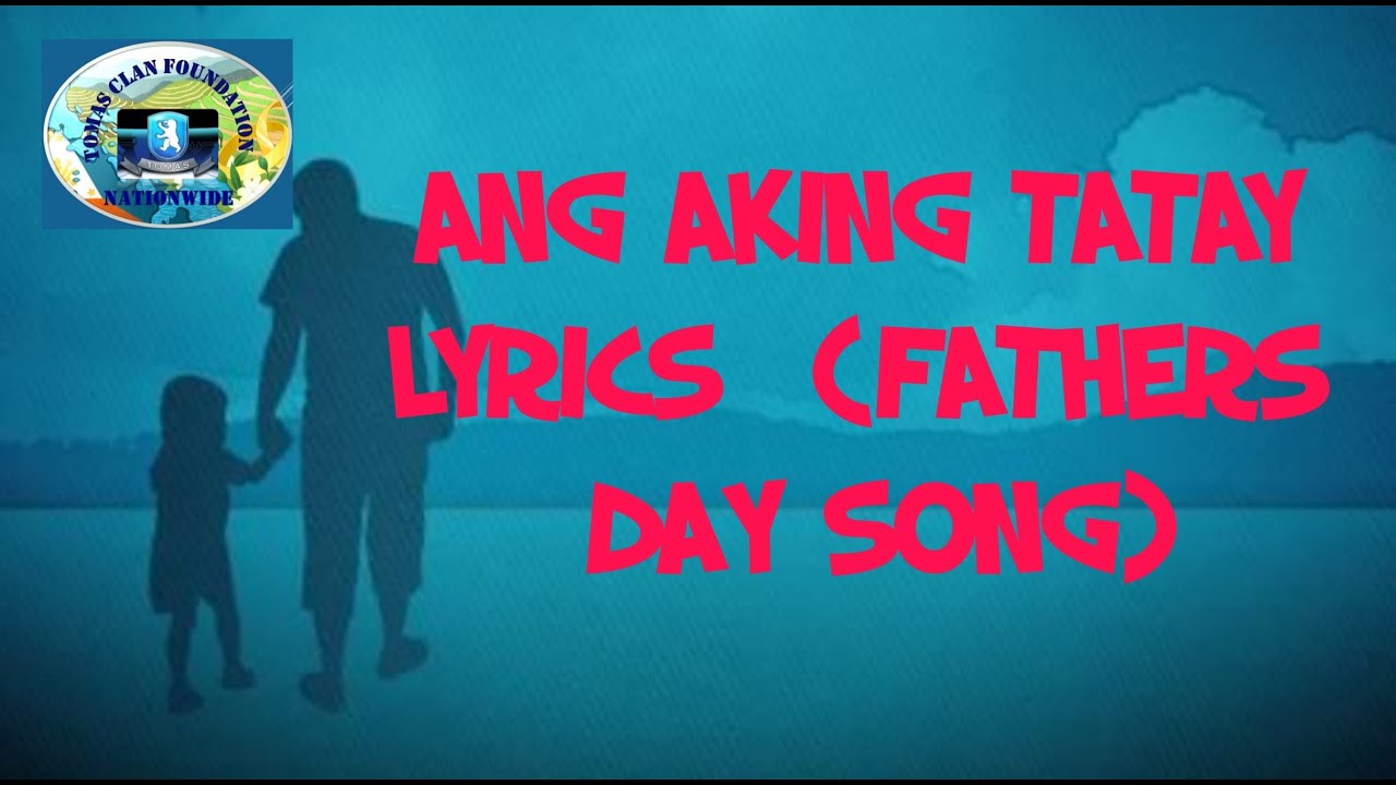 ANG AKING TATAY LYRICS - YouTube