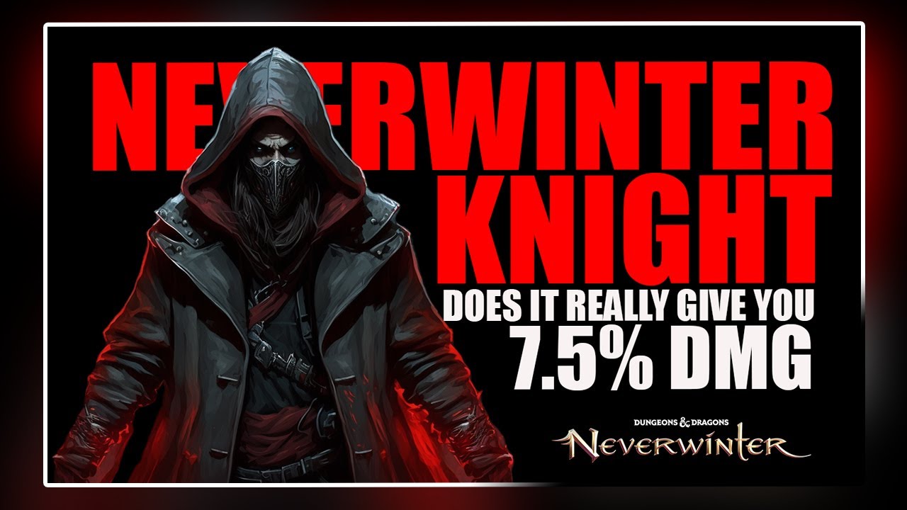 Does the Neverwinter Knight really give you 7.5% DMG ? - YouTube