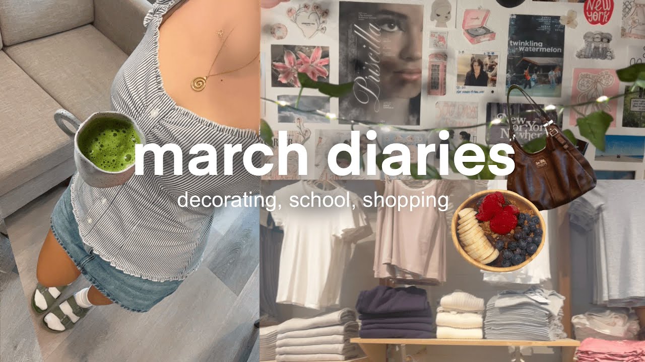 march diaries ⋆౨ৎ˚⋆ | prepping for spring, decorating, shopping, school ...
