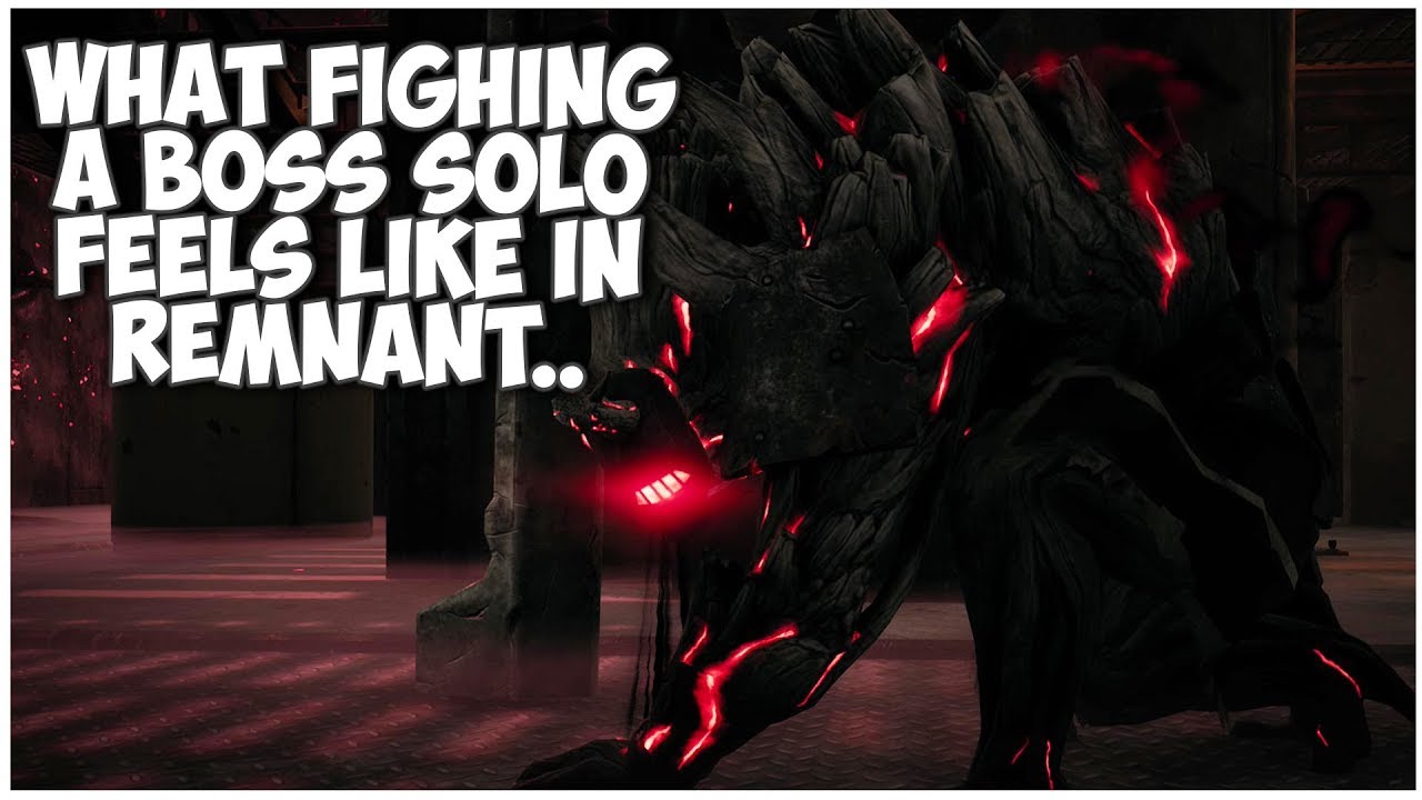 WHAT IT FEELS LIKE FIGHTING A BOSS SOLO IN REMNANT FROM THE ASHES ...
