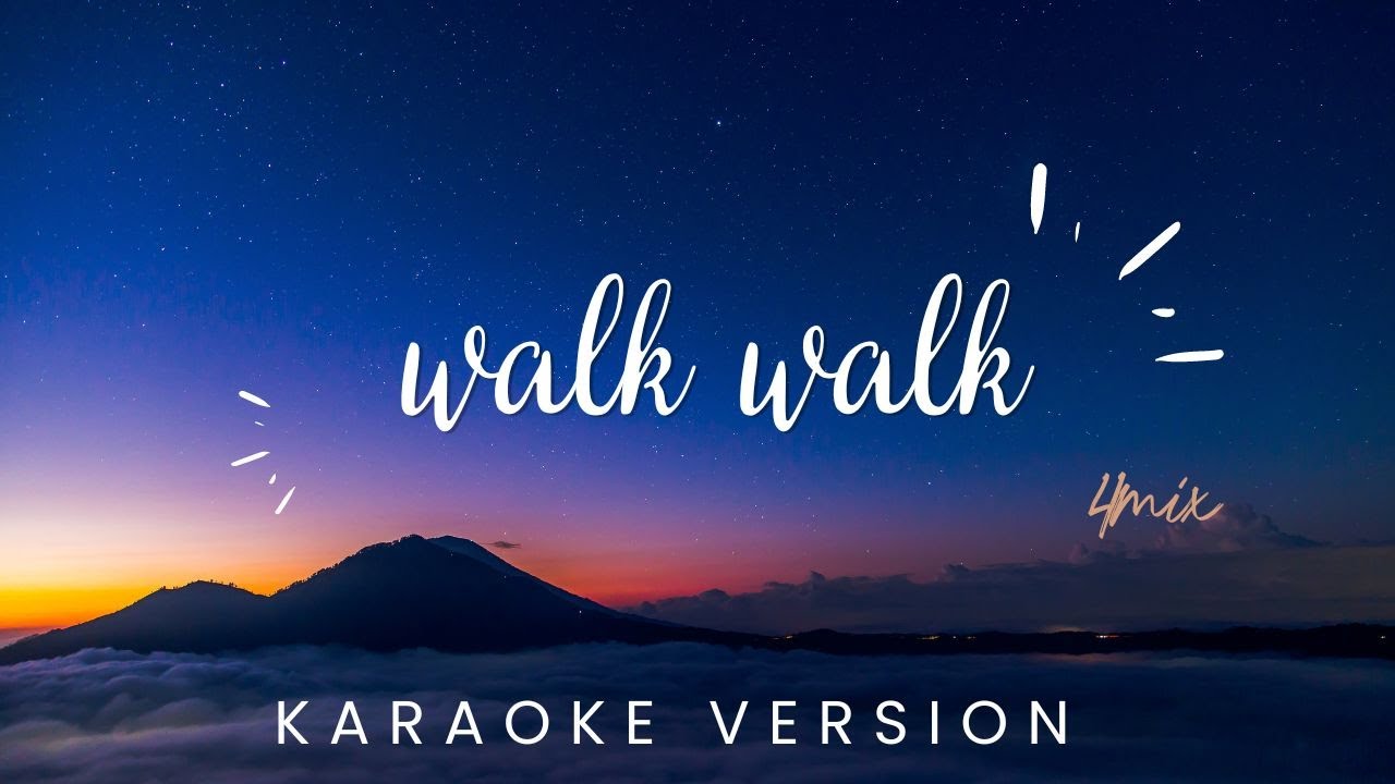 4MIX - WALK WALK | KARAOKE VERSION - YouTube