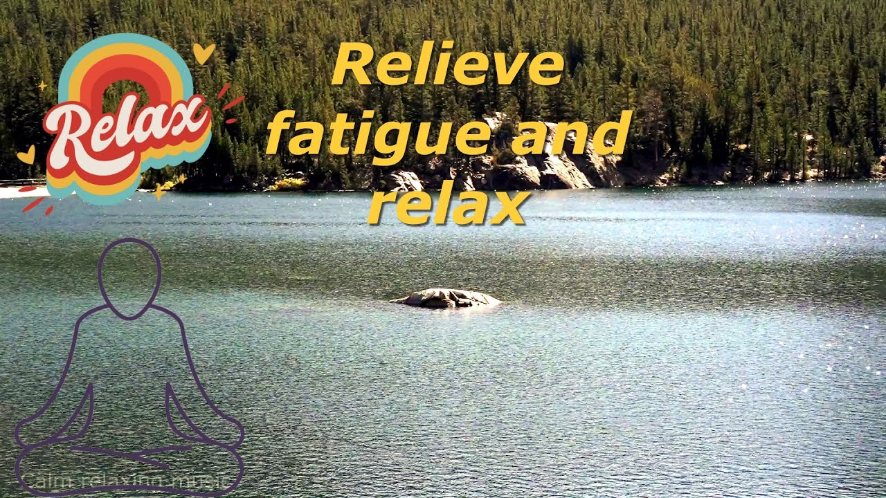 Relieve fatigue and relax with Calm relaxing music. - YouTube