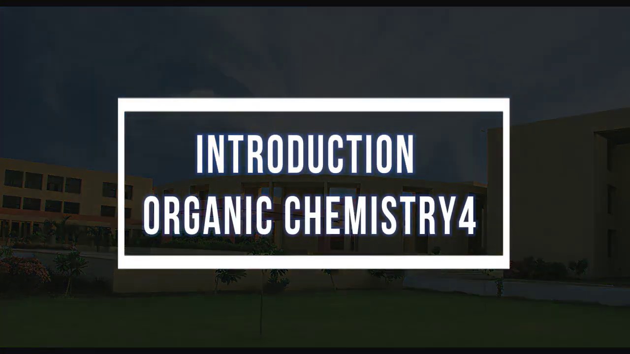 Introduction organic chemistry 4 - YouTube Introduction organic chemistry 4 - YouTube