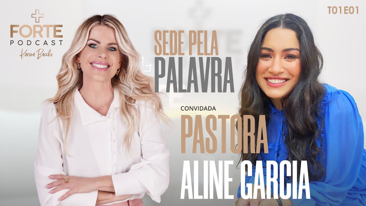 MAIS FORTE PODCAST COM A PASTORA ALINE GARCIA - YouTube