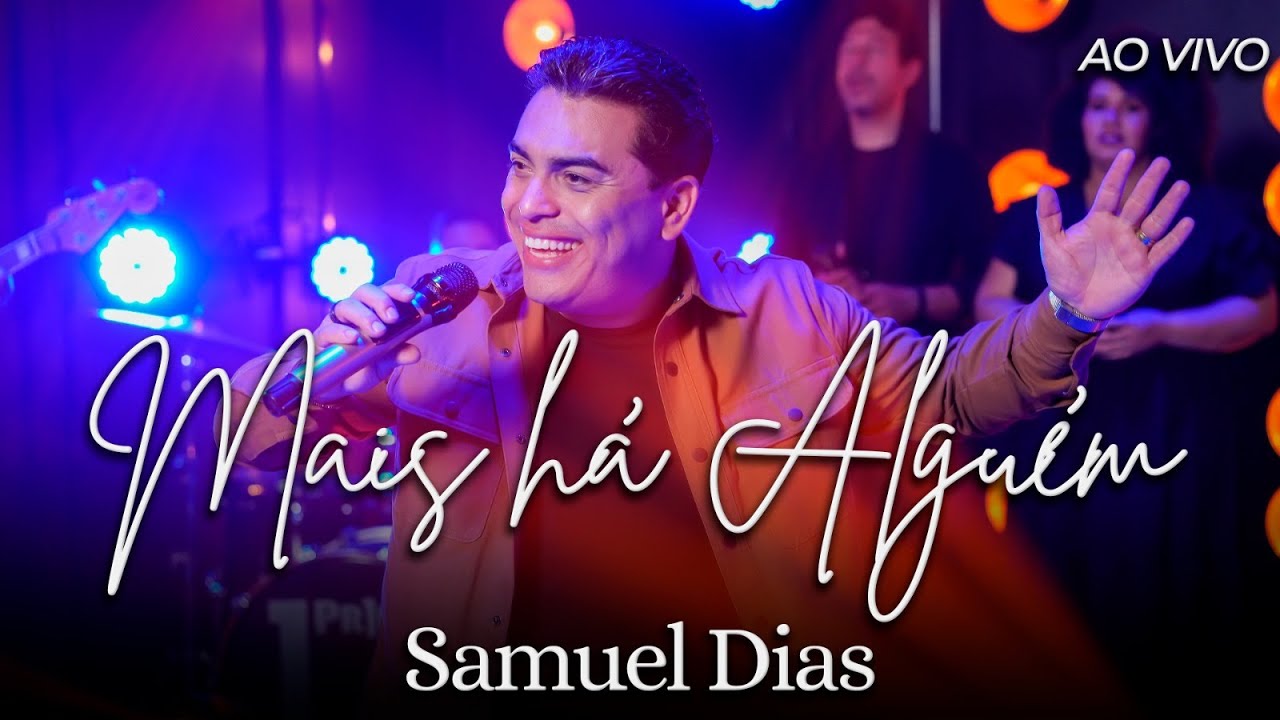 Samuel Dias Cantor | Mais há Alguém | Clipe Oficial - YouTube