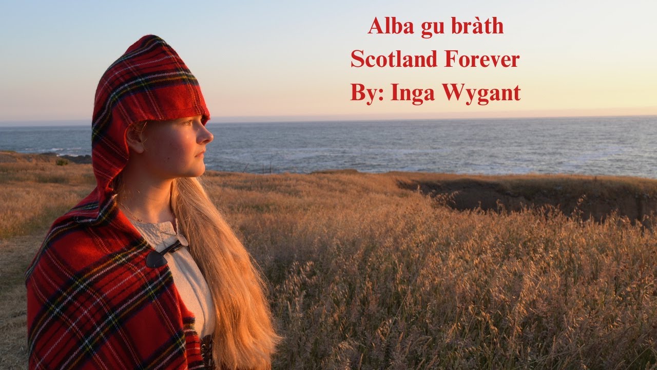 Alba gu bràth - Scotland Forever - By: Inga Wygant - Scottish Music ...